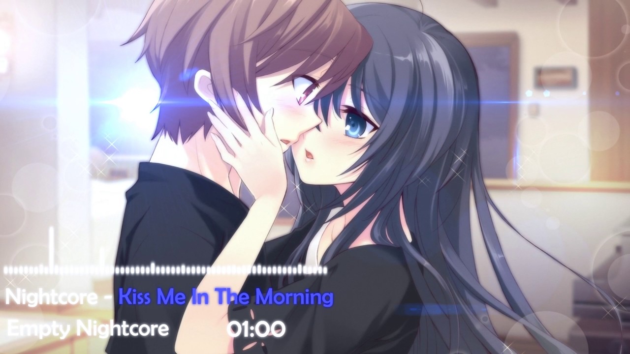 Nightcore - Kiss Me In The Morning - YouTube