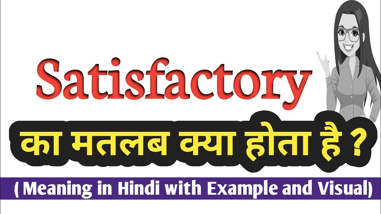 Satisfactory Meaning In Hindi Satisfactory 