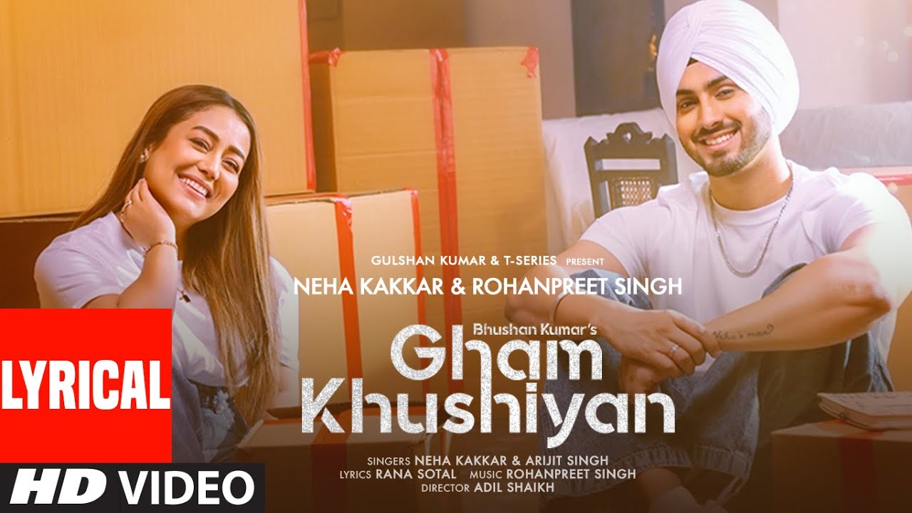 LYRICAL: Gham Khushiyan | Neha Kakkar, Arijit Singh, Rohanpreet | Rana ...