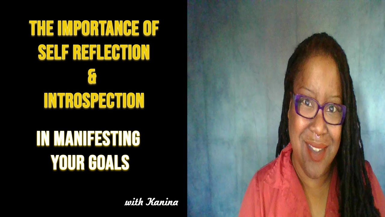 The Importance of Self Reflection and Introspection | Manifesting ...