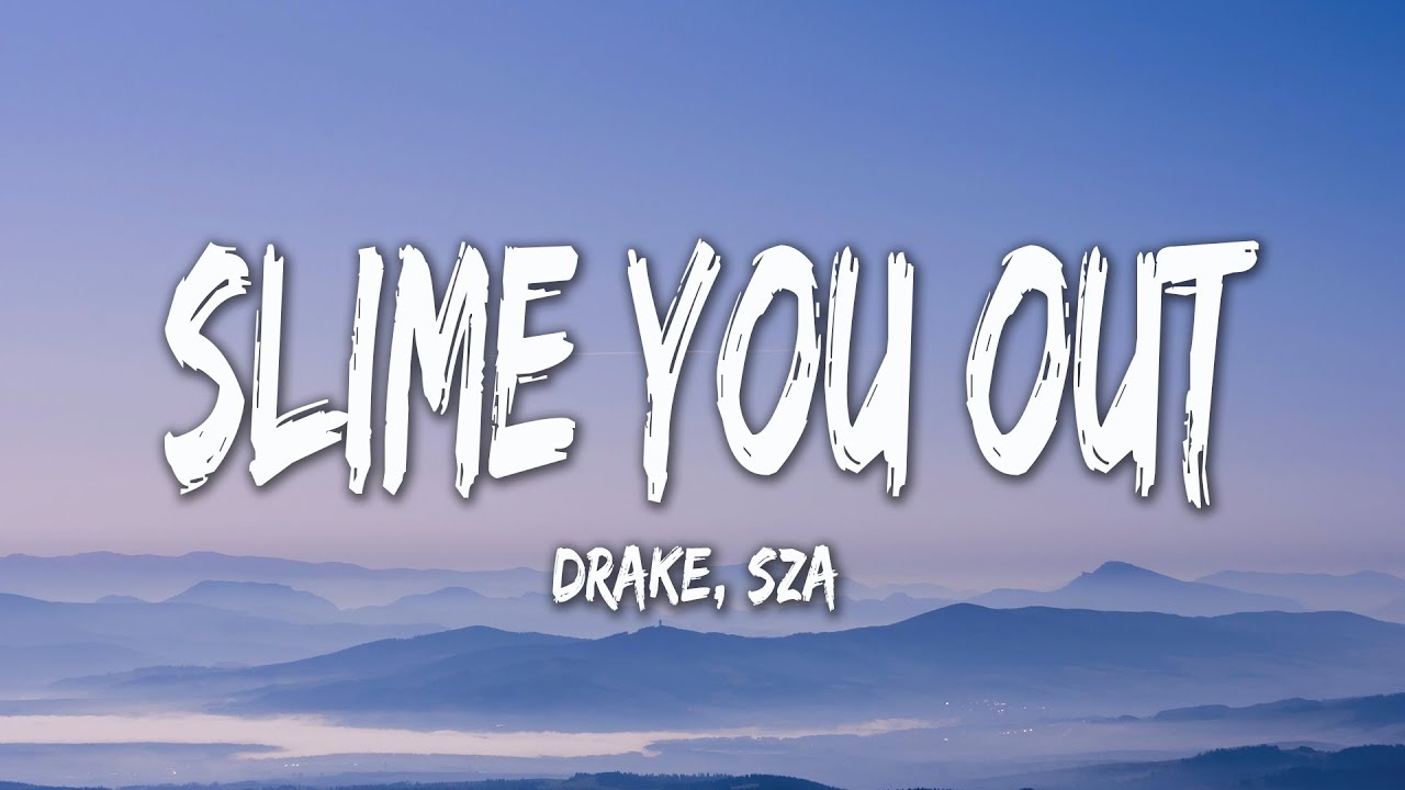 Drake - Slime You Out (Lyrics) ft. SZA | Victoria Monét, Fridayy, d4vd ...