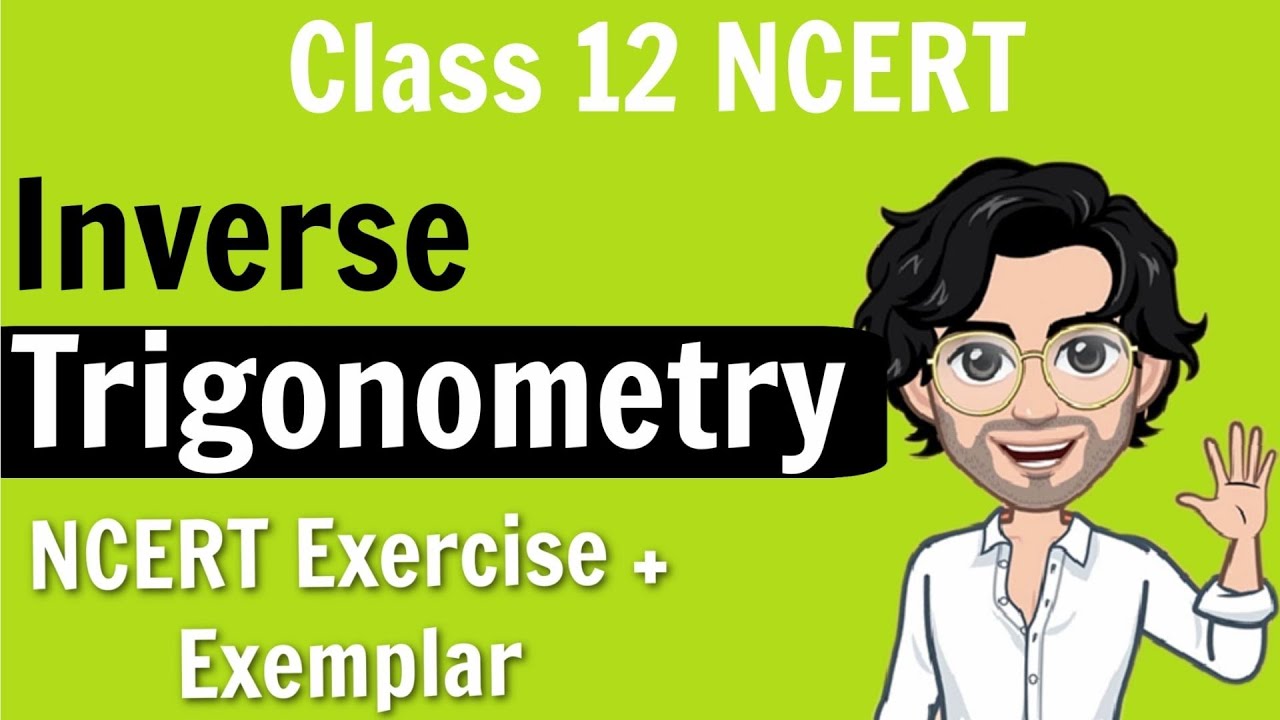 Inverse Trigonometry | Class 12 | NCERT and Exemplar Solutions - YouTube