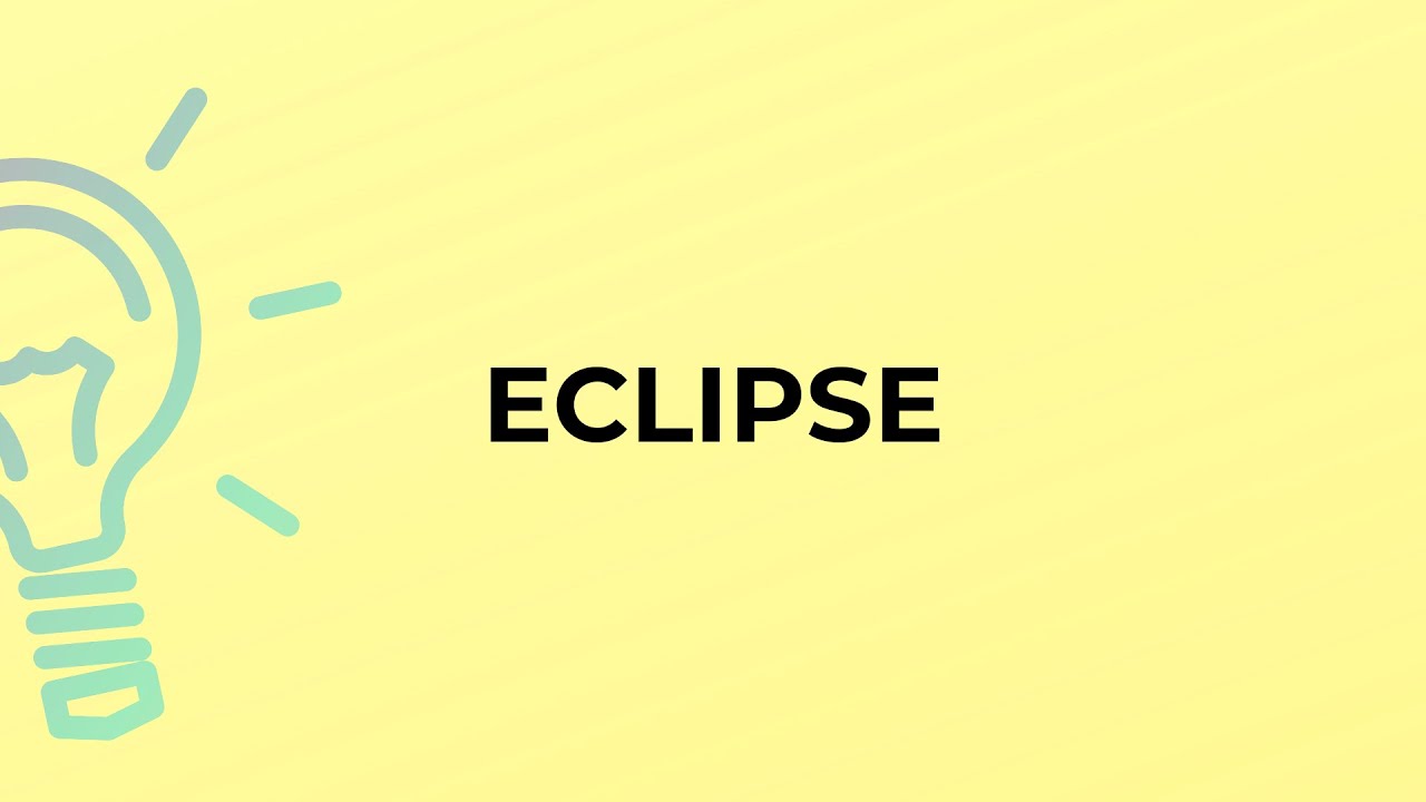 What is the meaning of the word ECLIPSE? - YouTube