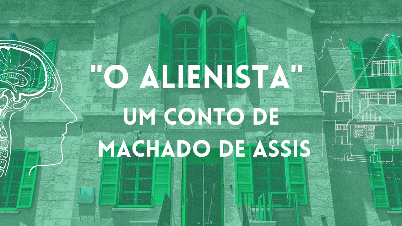 O ALIENISTA: Um conto de Machado de Assis - YouTube