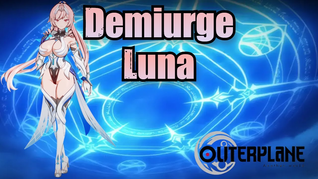 Demiurge Luna (Skills & Voice Lines) - Outerplane - YouTube
