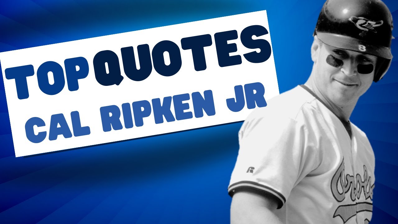 Cal Ripken Jr.'s Top 10 Quotes That You Must Hear! - YouTube