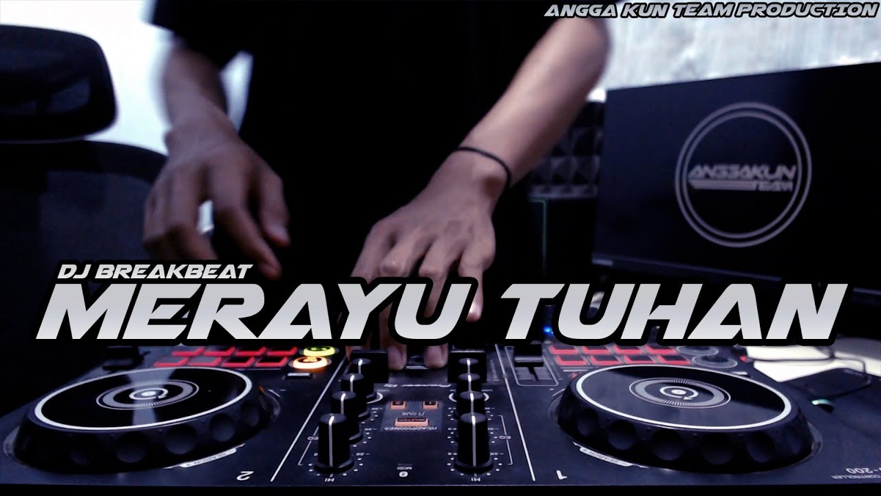 DJ MERAYU TUHAN BREAKBEAT FULLBASS TERBARU - YouTube