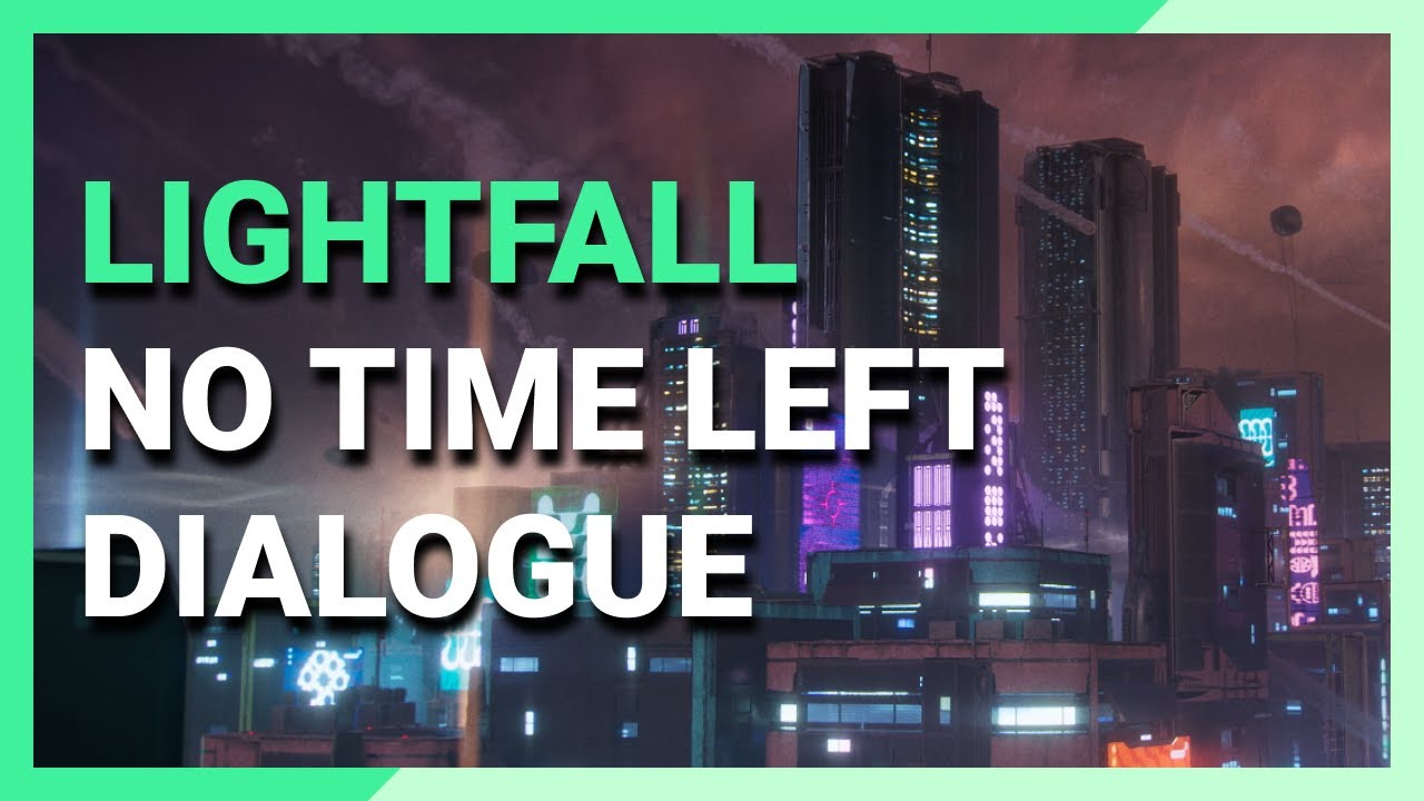 Lightfall - No Time Left Dialogue - YouTube