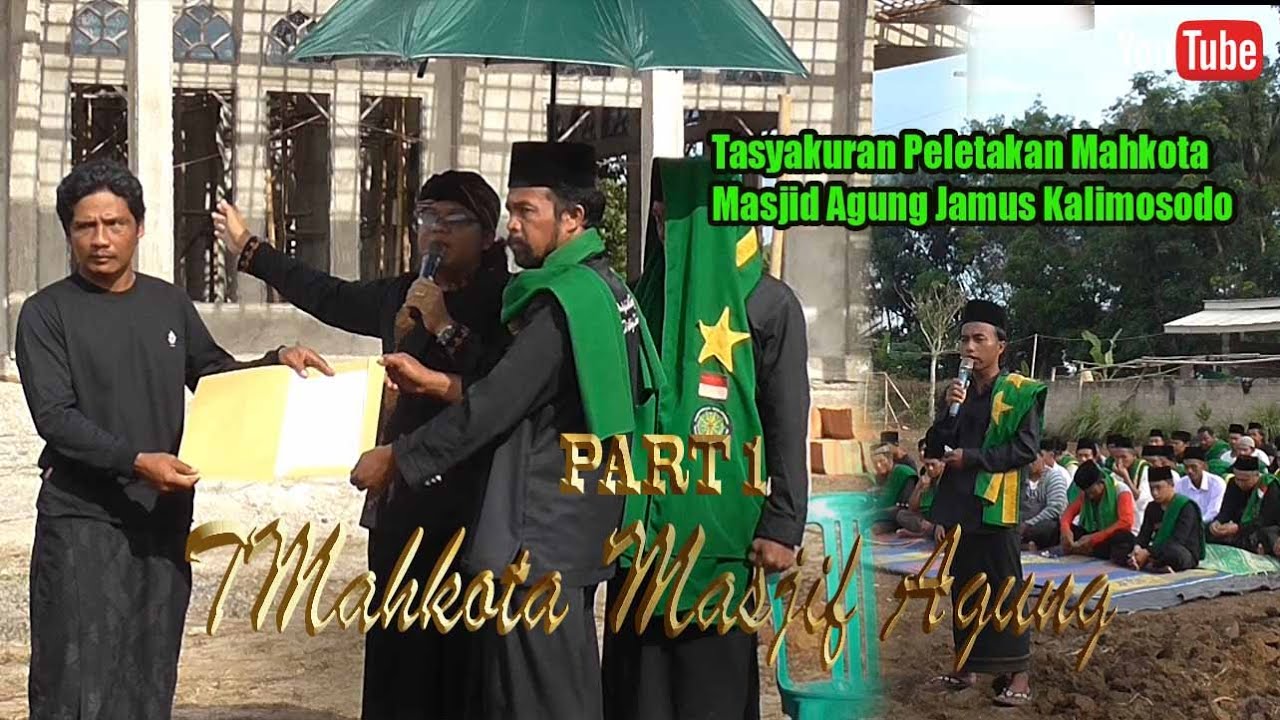 GUS WAWAN 989 // BAG 1 !!! TASYAKURAN PEMASANGAN MAHKOTA MASJID AGUNG ...
