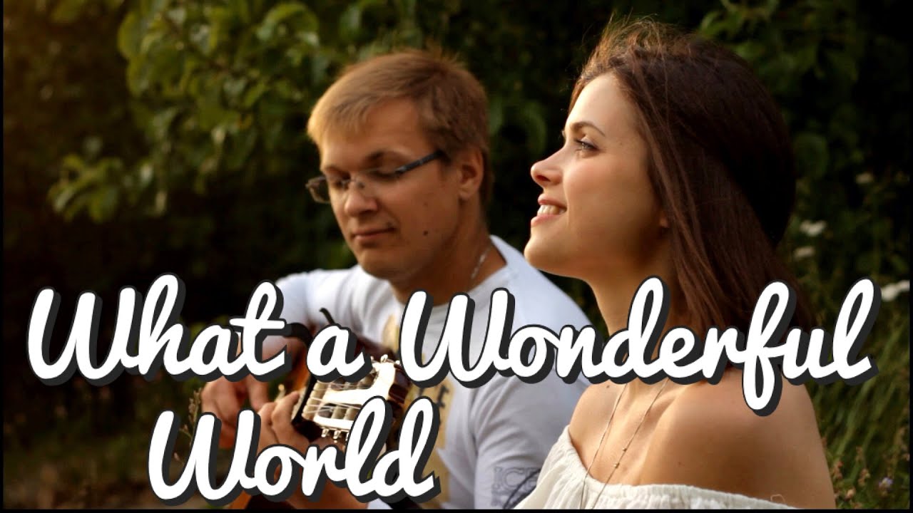 What a Wonderful World by Elena Weller & Valec - YouTube