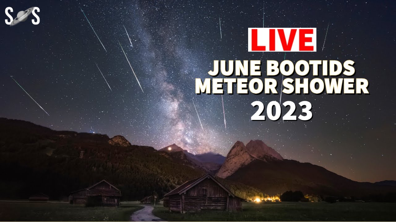 LIVE : June Bootids Meteor Shower 2023 - YouTube