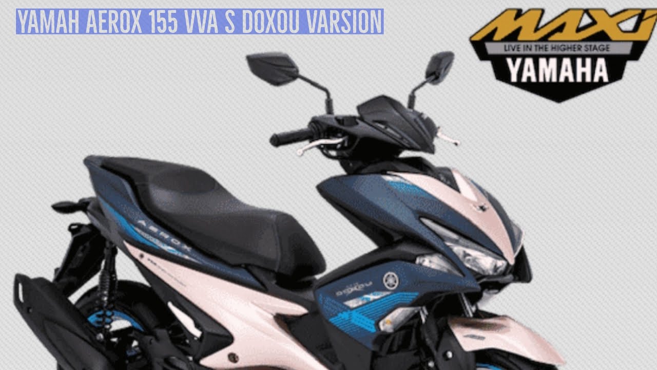 YAMAHA AEROX 155 VVA S DOKOU VERSION - YouTube