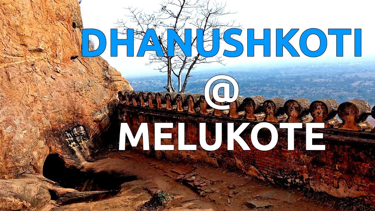 Dhanushkoti at Melukote Mandya Karnataka | Melkote Mandya Tourism ...