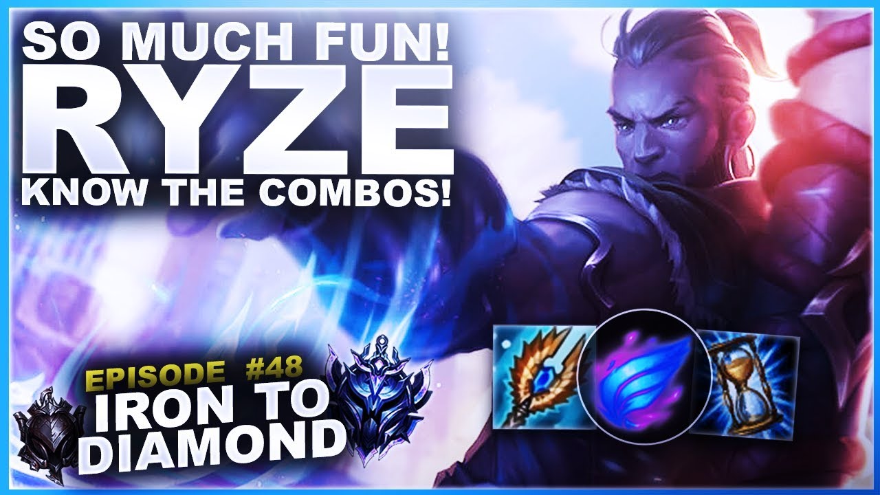 RYZE IS FUN! WHEN YOU KNOW THE COMBOS! - Iron to Diamond - EP. 48 ...
