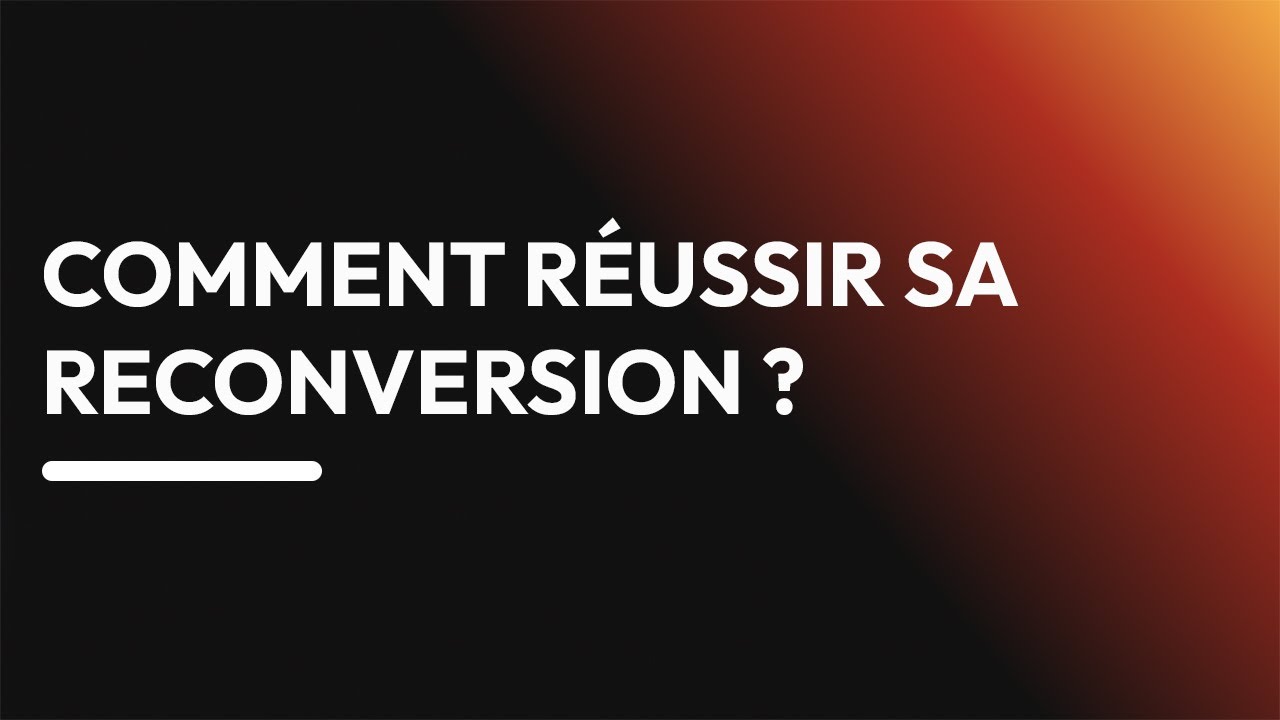 Reconversion dans le dev : ce qu'il faut savoir - YouTube