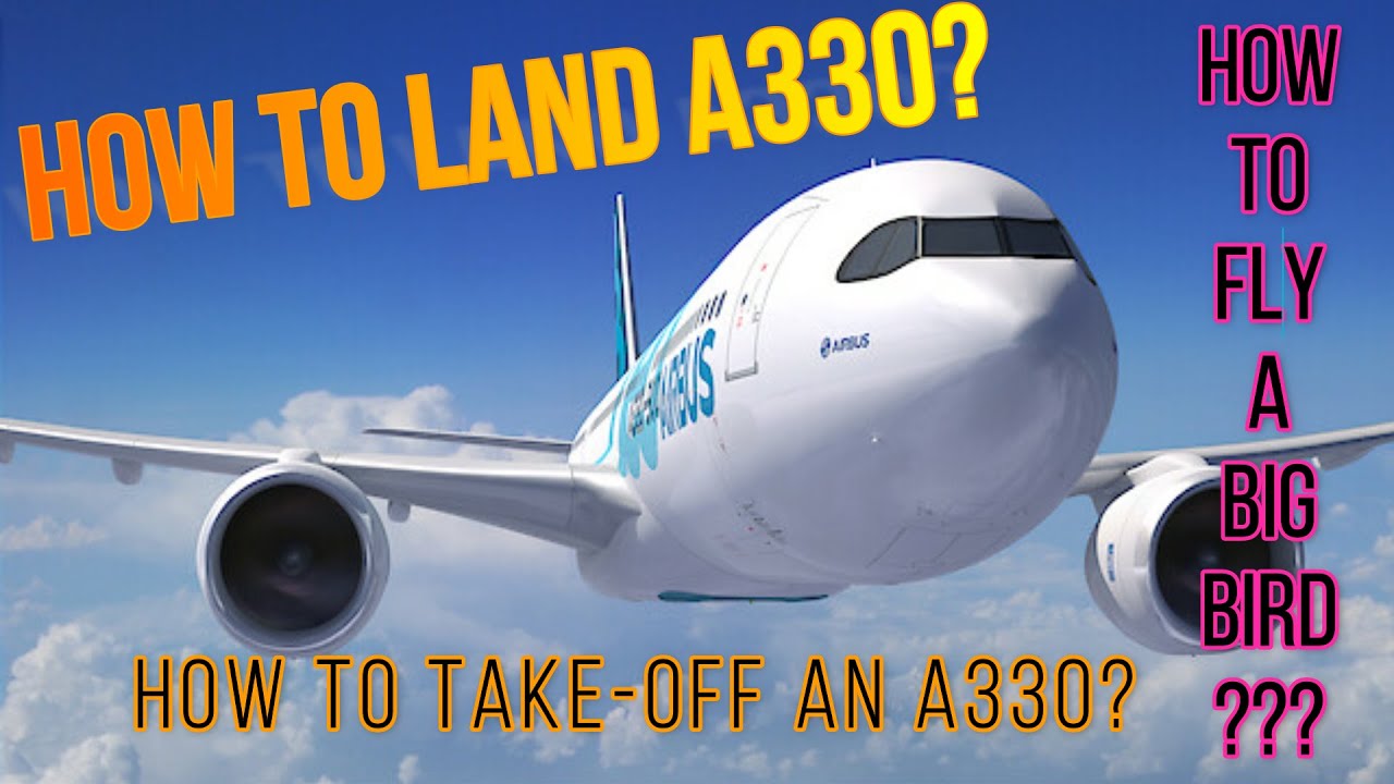 Flight Pilot | Airbus 333 (A330-300) || Landing and Takeoff simulator ...