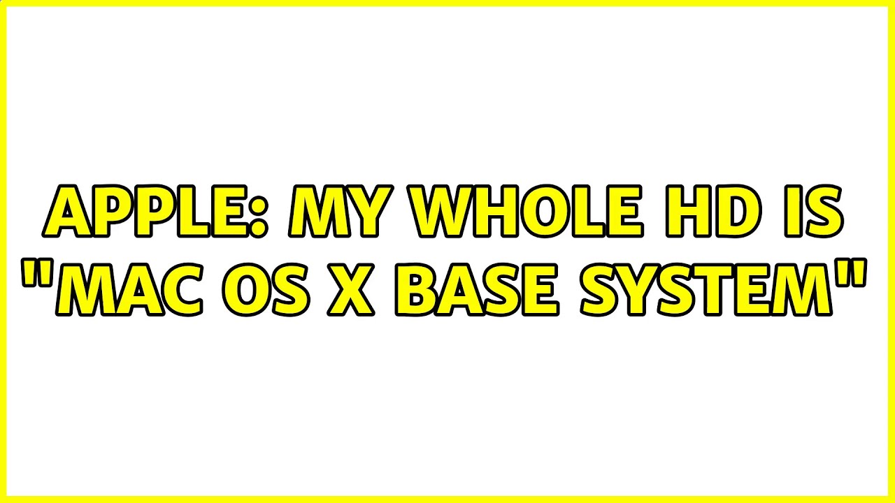 Apple: My whole HD is "Mac OS X Base System" (2 Solutions!!) - YouTube