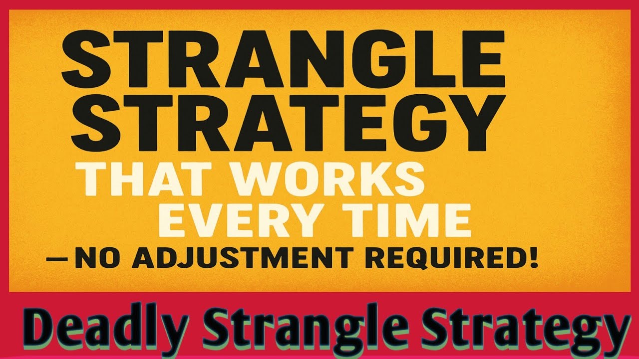 Deadly Strangle Strategy for Consistent Profits | No Tension ...