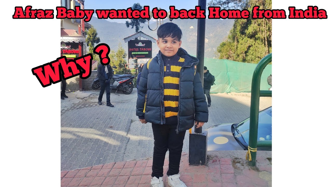 Afraz Baby wanted to back Home from India || Why ? Lets See ! - YouTube