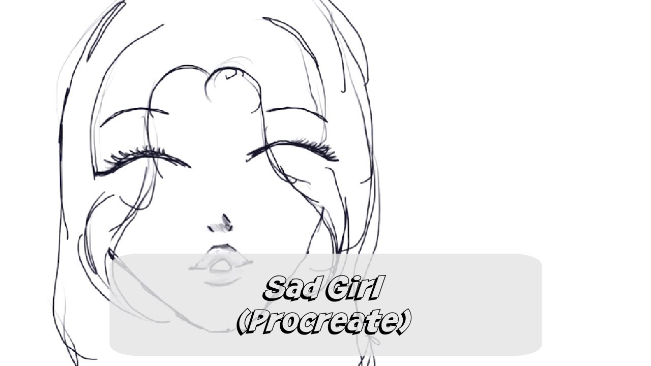 Sad Girl (Procreate) - YouTube