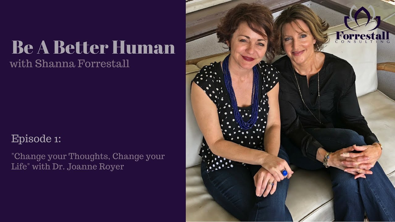 Be a Better Human_ Podcast - Episode 1 - "Change Your Thoughts, Change ...