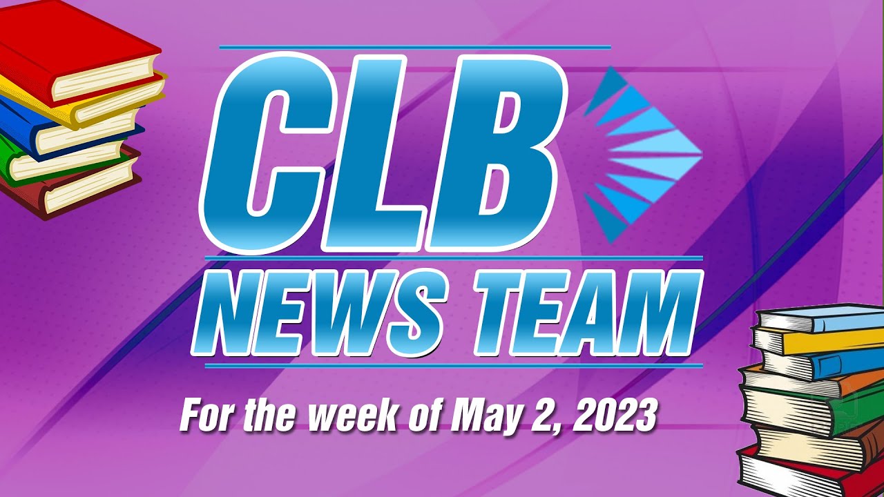 CLB News Team - For the week of May 2, 2023 - YouTube