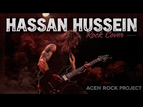 Hassan Hussein (Rock Version) – Rafly Kande | ACEH ROCK PROJECT