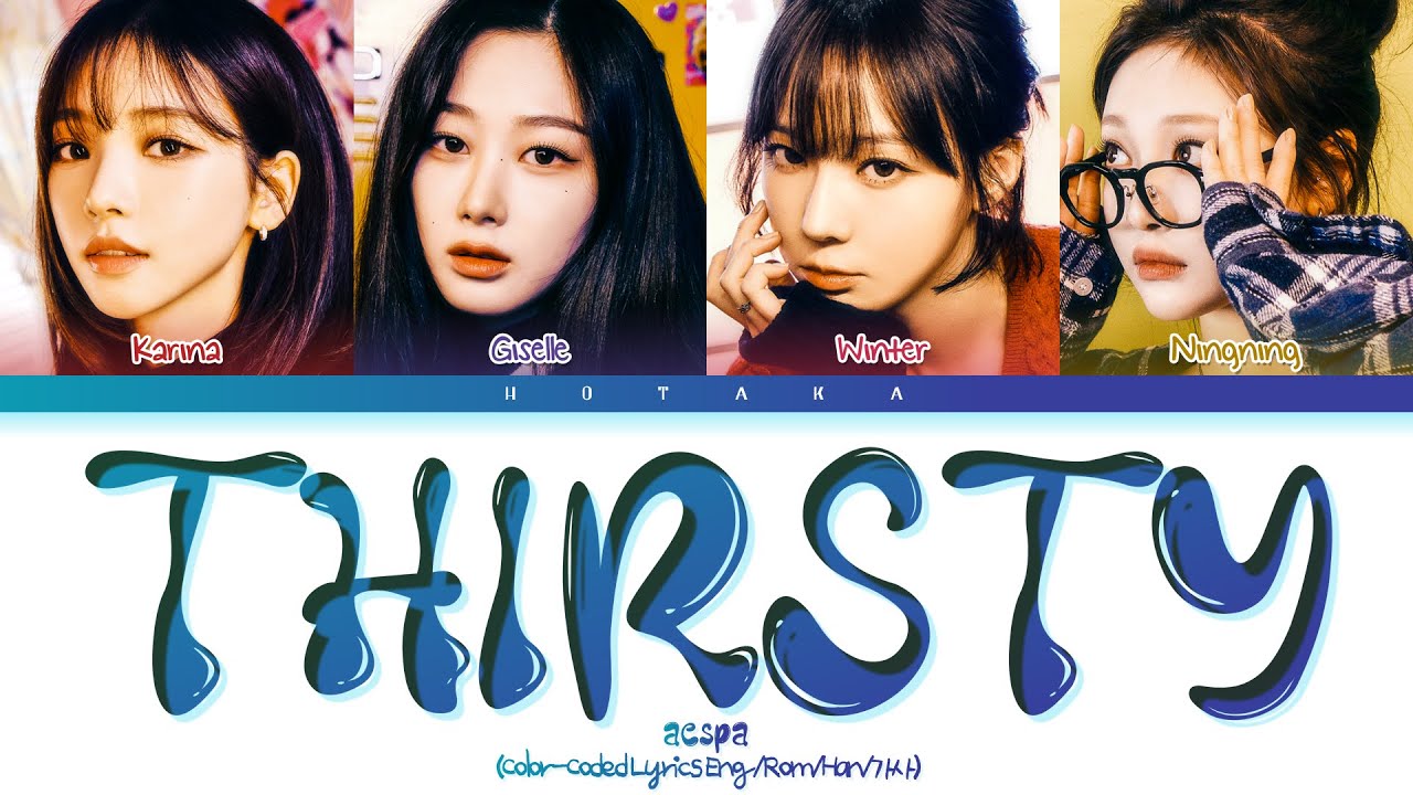 aespa Thirsty Lyrics (Color Coded Lyrics) - YouTube