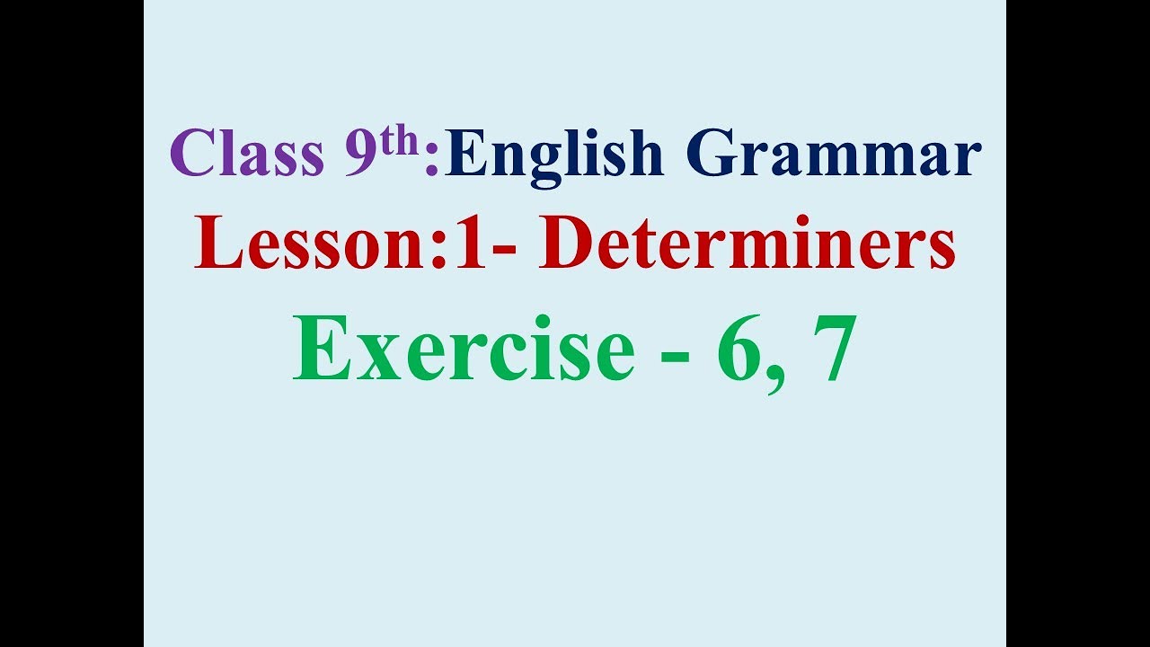 9th English Grammar Lesson 1 Determiners Exercise 6, 7 - YouTube