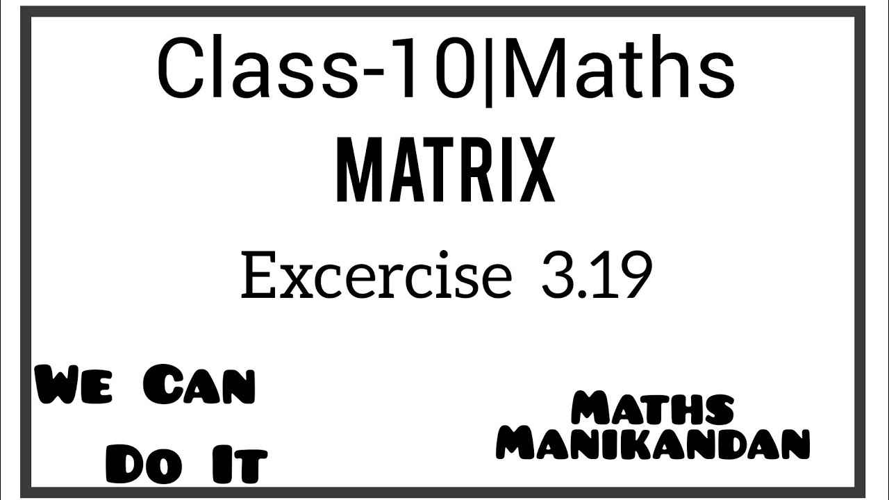 Class - 10 || Maths Matrix Ex 3.19 || 10th Sum - YouTube