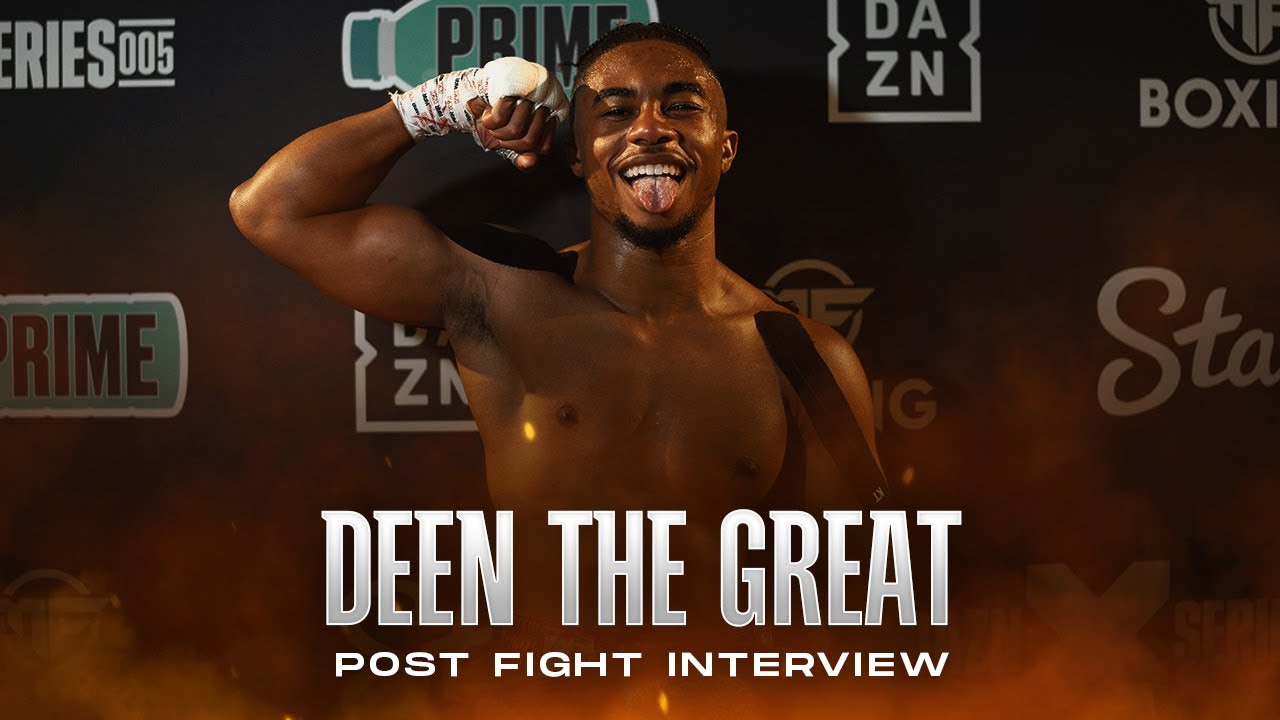 DEEN THE GREAT POST FIGHT INTERVIEW | X SERIES 005 - YouTube