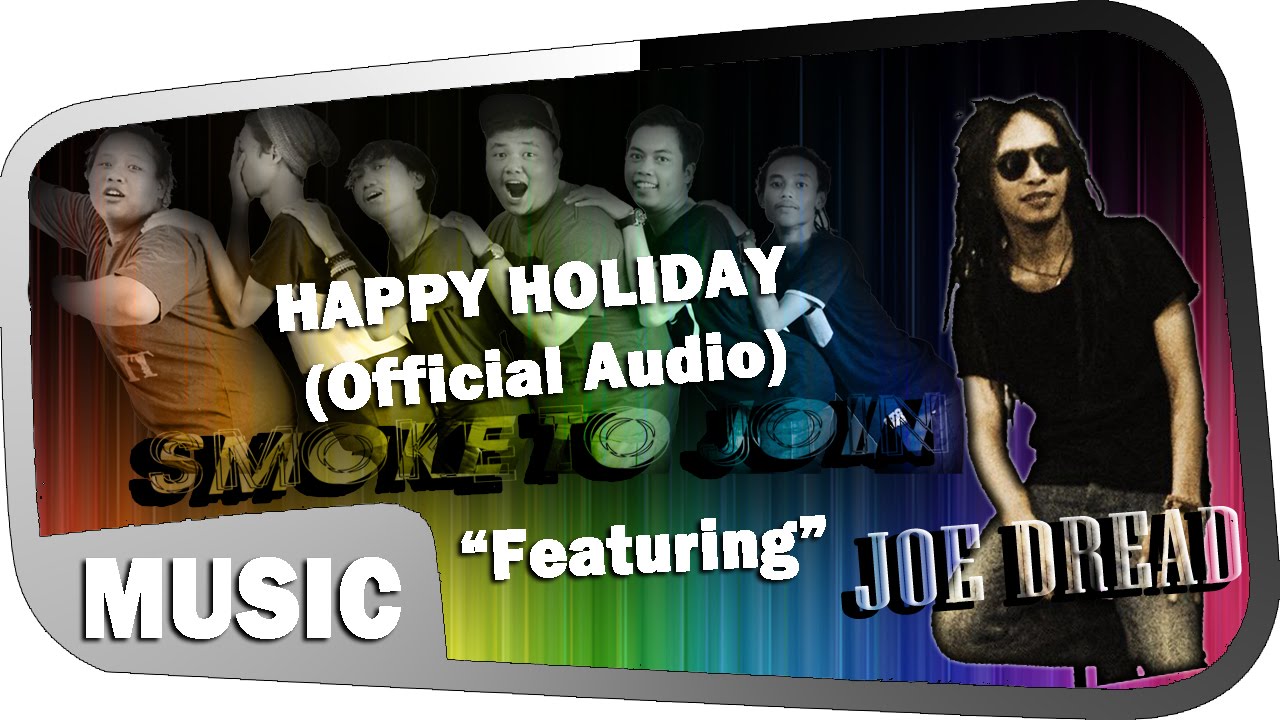 Smoke To Join "Feat" Joe Dread - Happy Holiday (Official Audio) - YouTube