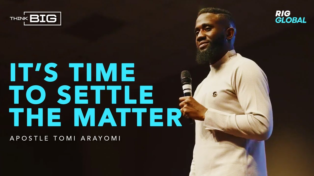 It's Time to Settle The Matter | THINK BIG week 2 // RIG Global Sunday ...