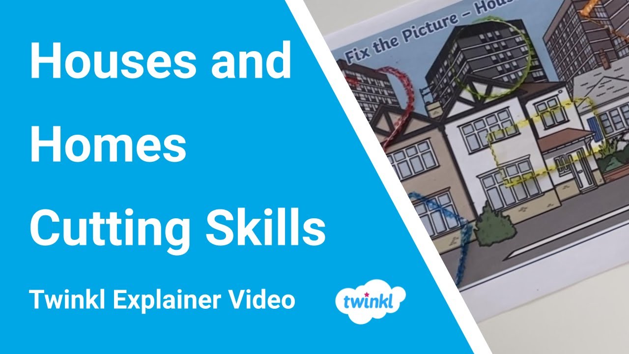 Houses and Homes Cutting Skills Explainer | Early Years Cutting Skills ...