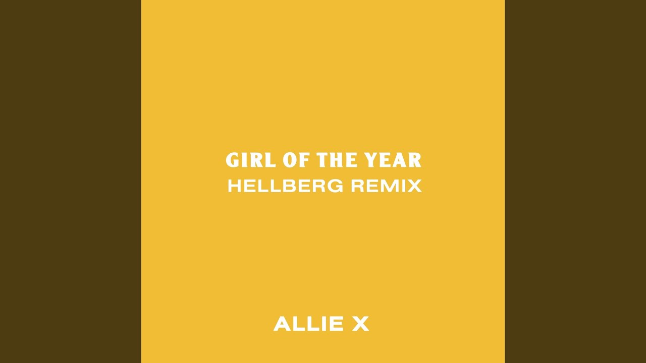 Girl of the Year (Hellberg Remix) - YouTube Music