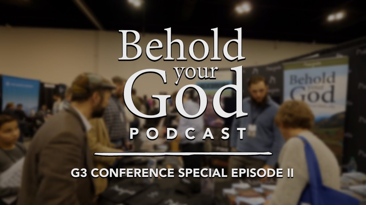 G3 Conference Special Episode II: The Banner of Truth Trust | Behold ...