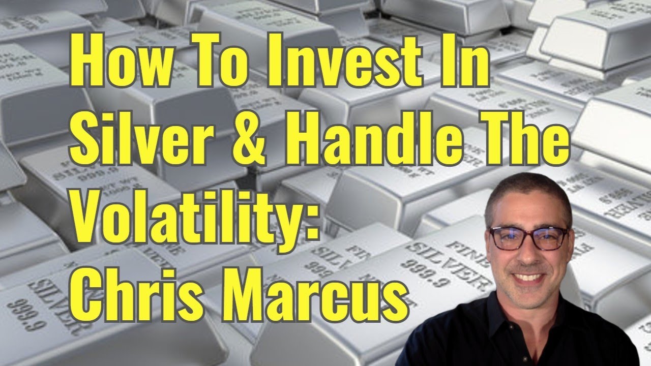 How To Invest In Silver & Handle The Volatility: Chris Marcus - YouTube