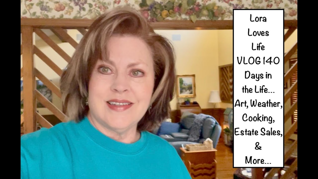 Lora Loves Life VLOG 140 Days in the Life Art, Weather, Cooking ...