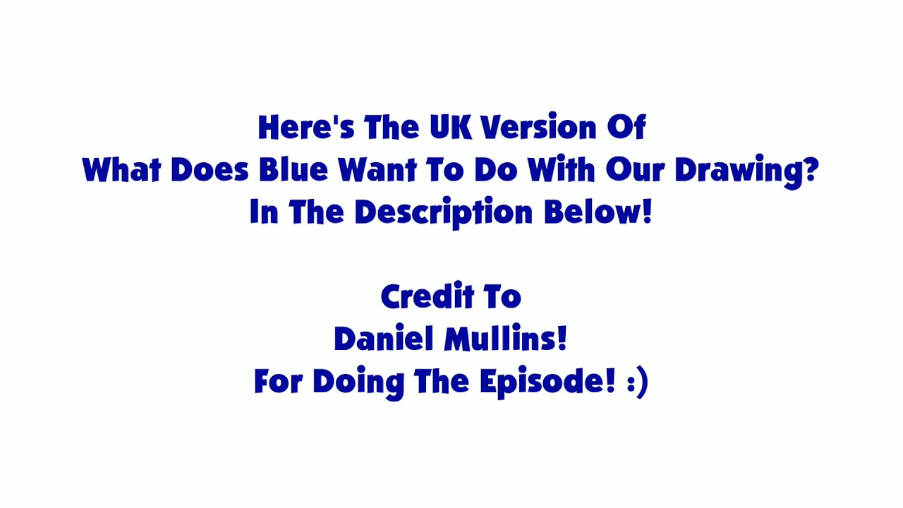 Here s The UK Version Of What Does Blue Want To Do With Her Drawing In here-s-the-uk-version-of-what-does-blue-want-to-do-with-her-drawing-in