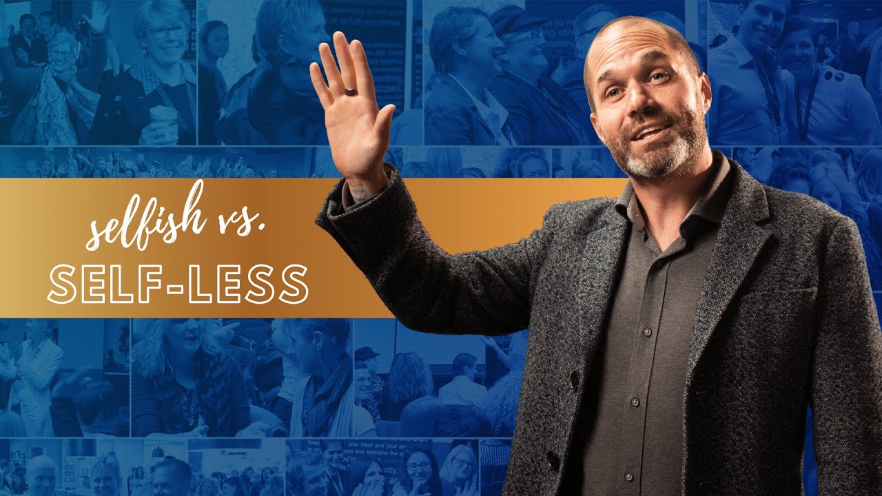 Selfish Vs. Selfless - YouTube