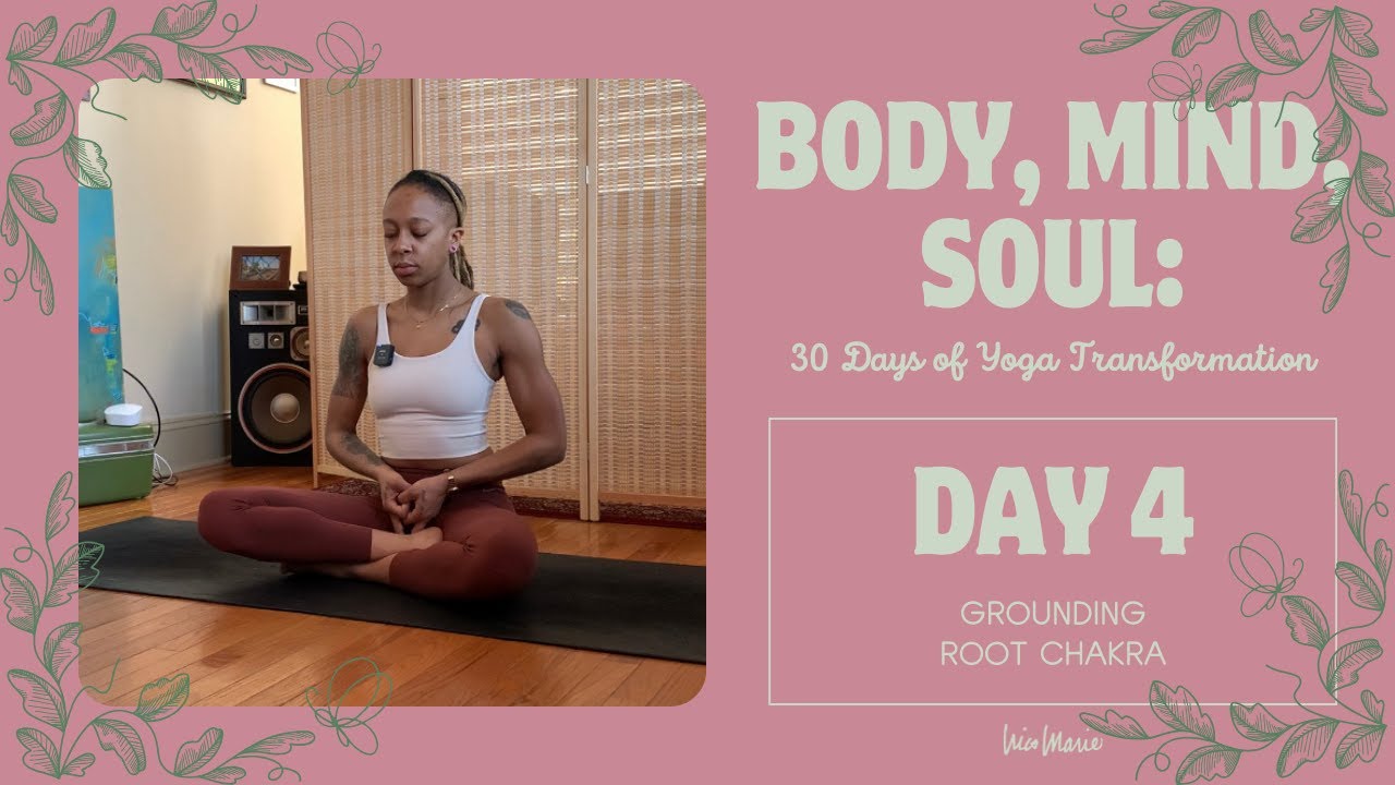 DAY 4 | Grounding Root Chakra | 🦋 BODY, MIND, SOUL: 30 Days of Yoga ...