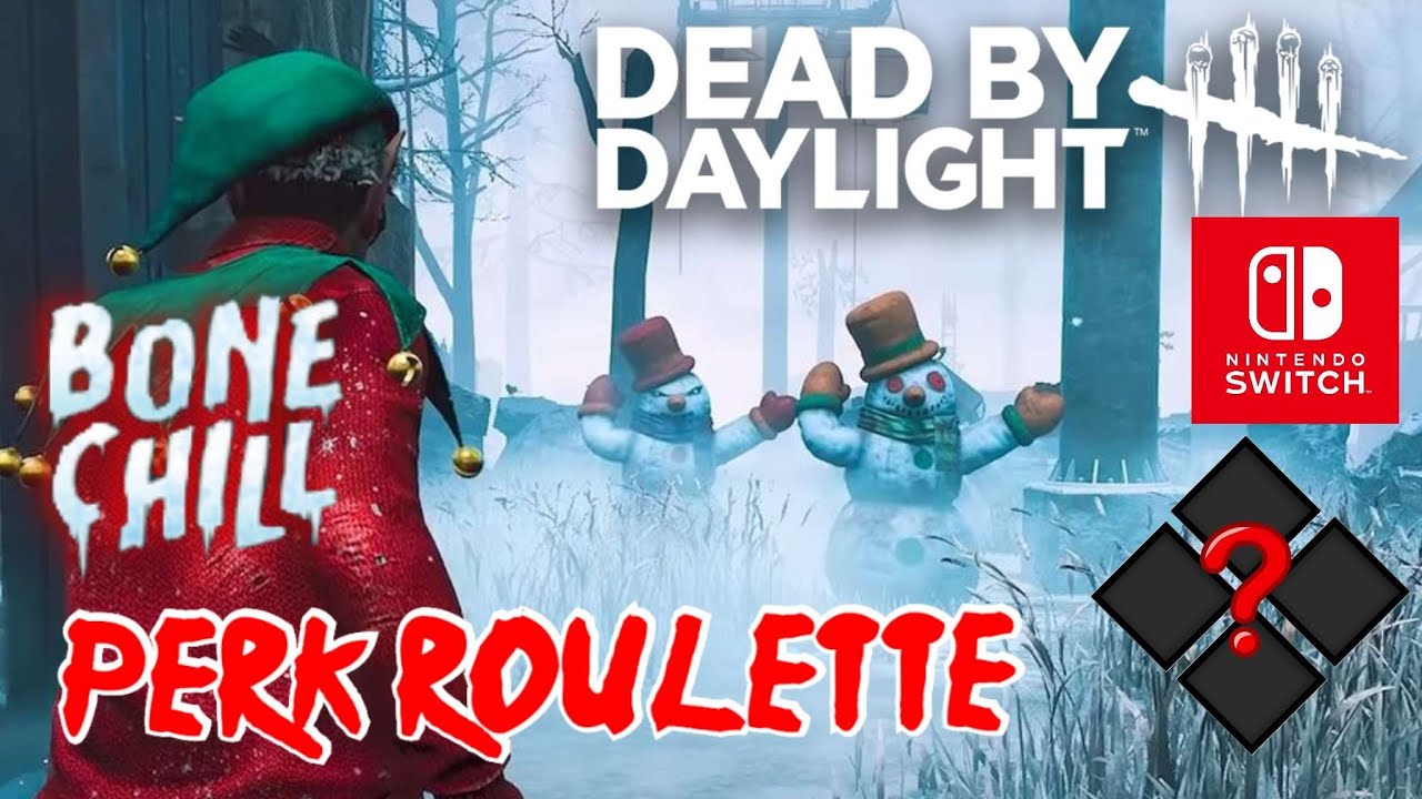 Bone chill perk roulette #253 Dead by daylight Nintendo switch - YouTube