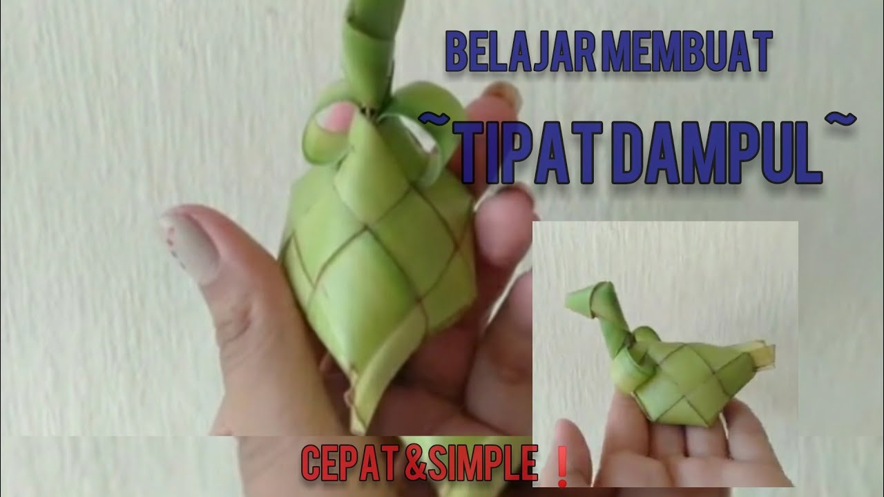 Belajar Membuat TIPAT DAMPUL - YouTube