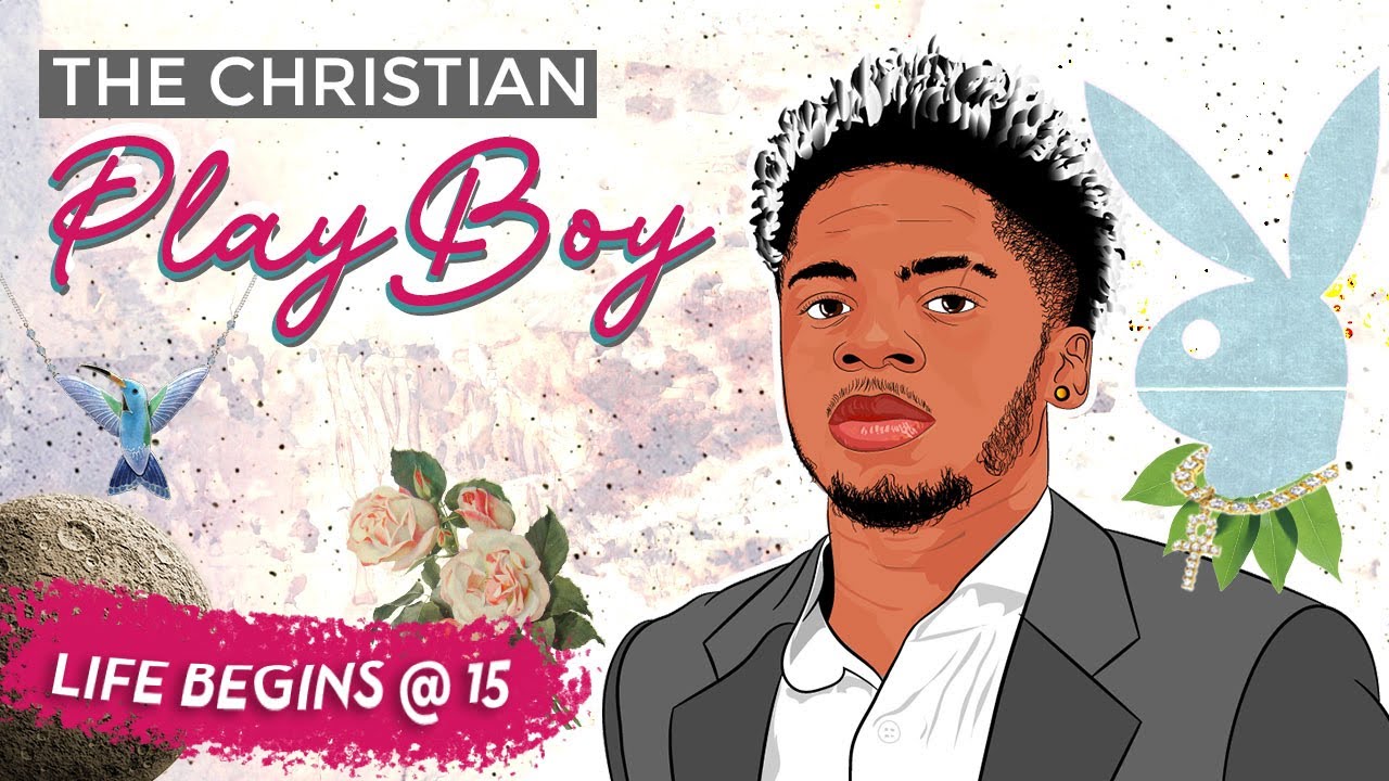 The Christian Playboy | Episode 1 | Life begins @ 15 - YouTube