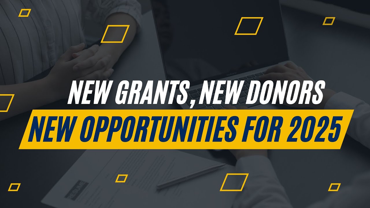 New Grants, New Donors, New Opportunities for 2025: Grants for NGOs & Development Projects - YouTube