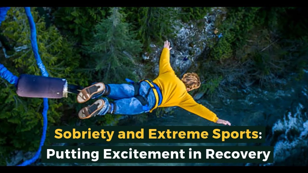 Sobriety and Extreme Sports: Putting Excitement in Recovery - YouTube