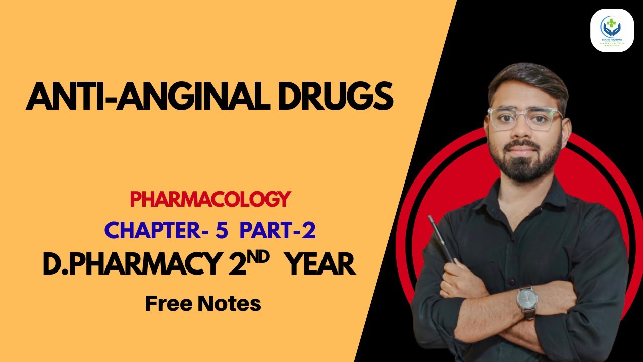 ANTI-ANGINAL DRUGS | CH-5 | PART-2 | PHARMACOLOGY | D PHARMACY 2ND YEAR ...