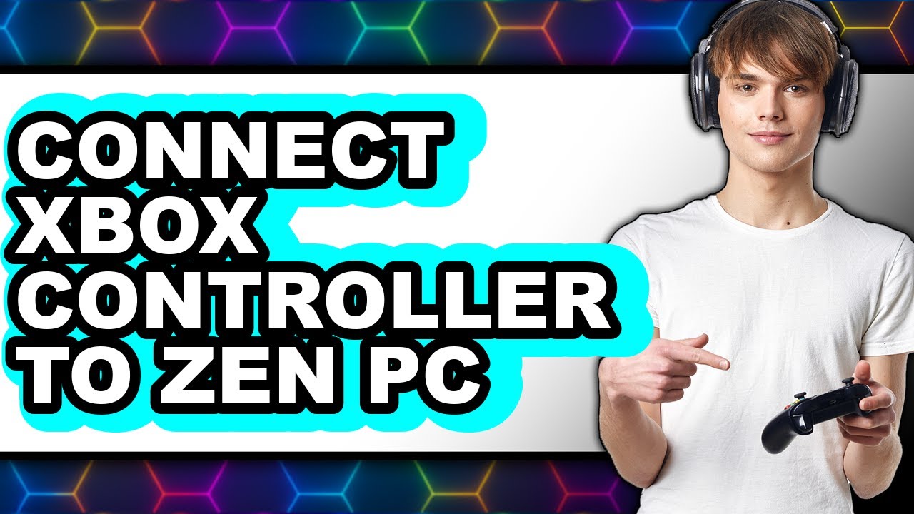 How to Connect Xbox Controller to Zen Pc - Full Guide - YouTube