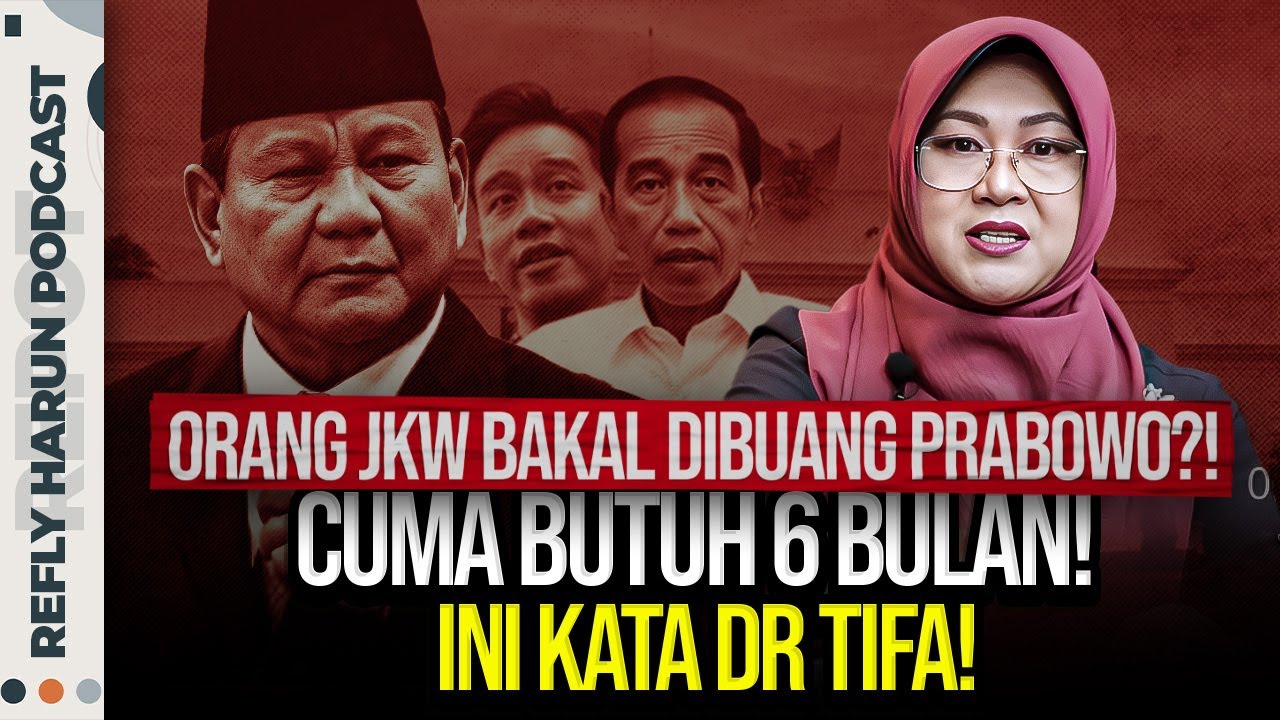 ORANG JKW BAKAL DIBUANG PRABOWO?! CUMA BUTUH 6 BULAN! INI KATA DR TIFA ...