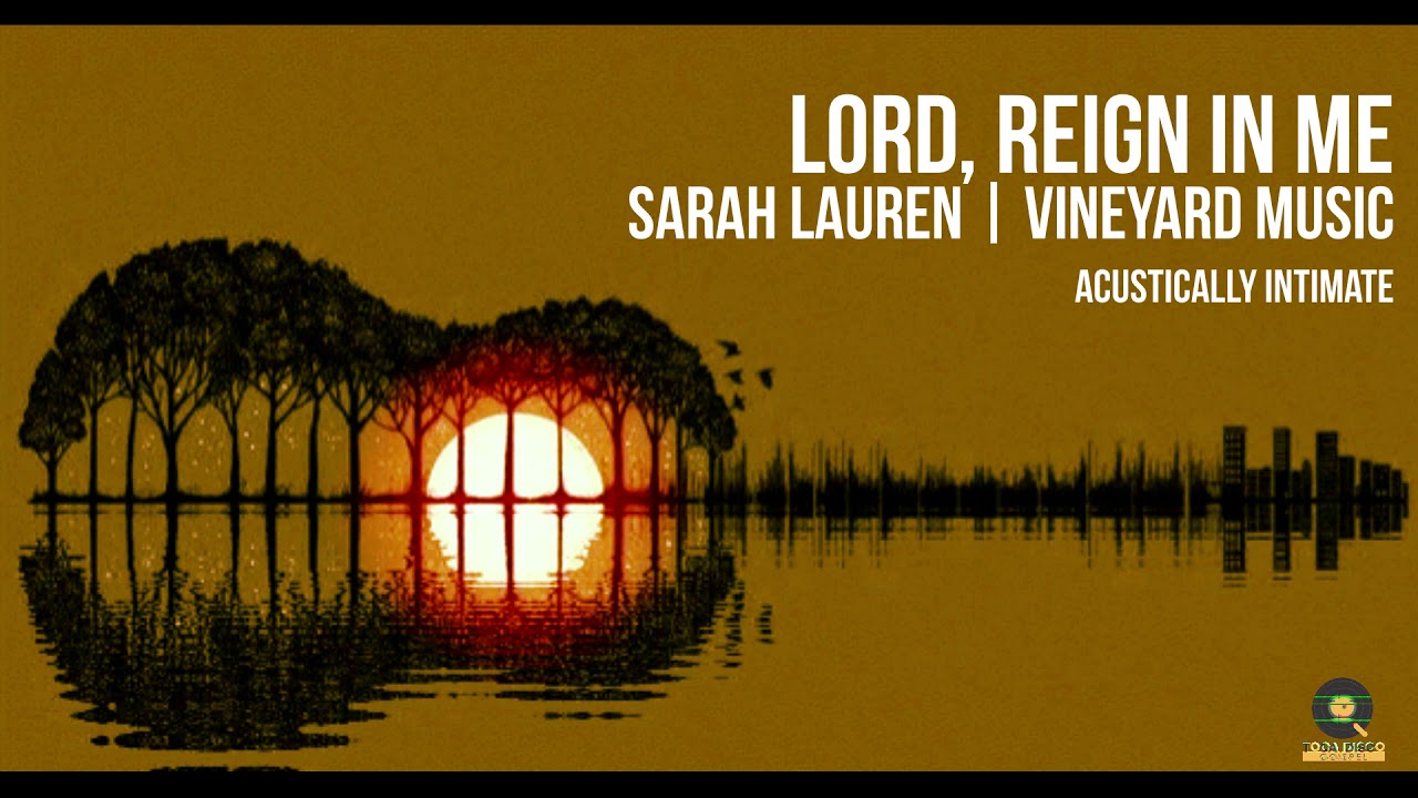 Lord Reign In Me | Vineyard Music - YouTube